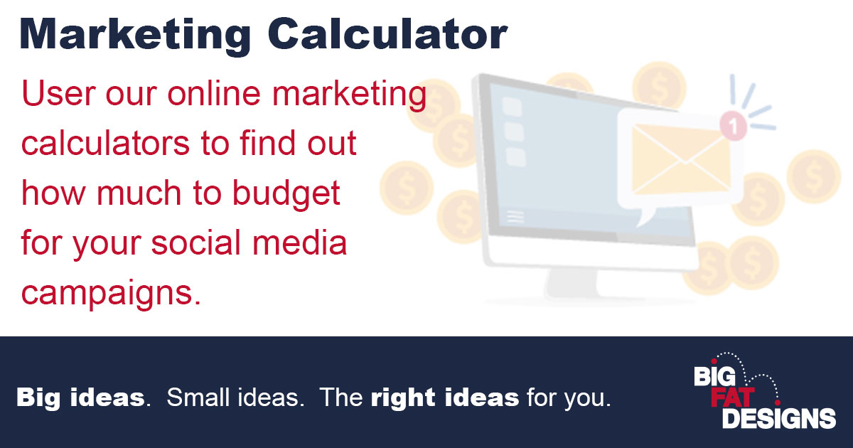 Online Social Media Marketing Calculators | Big Fat Designs, LLC