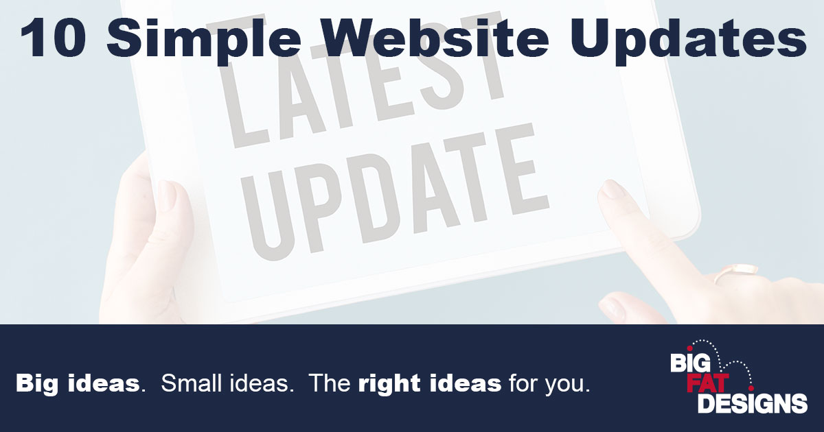 10 Simple Website Updates | Big Fat Designs, LLC